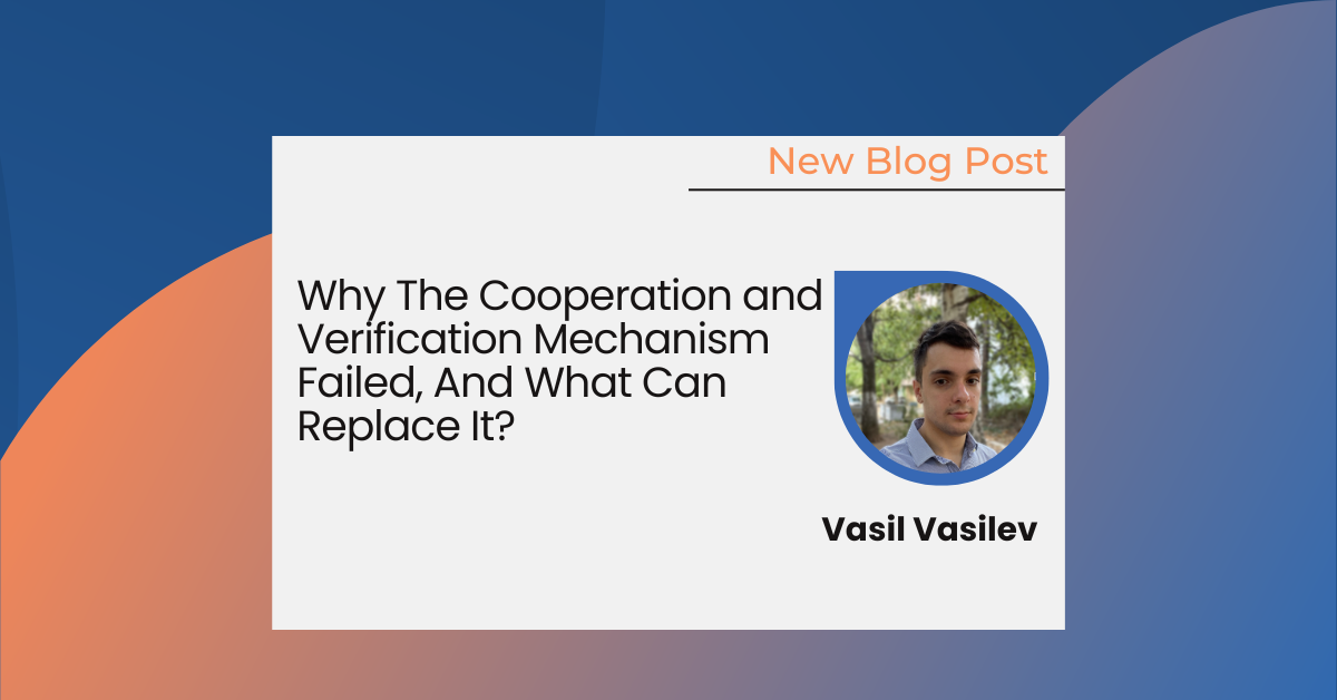 Why The Cooperation and Verification Mechanism Failed, And What Can ...